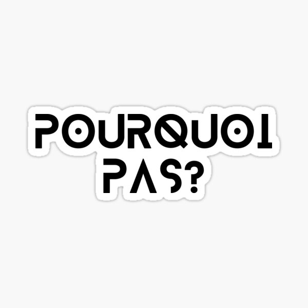 "pourquoi pas" Sticker by Voici | Redbubble