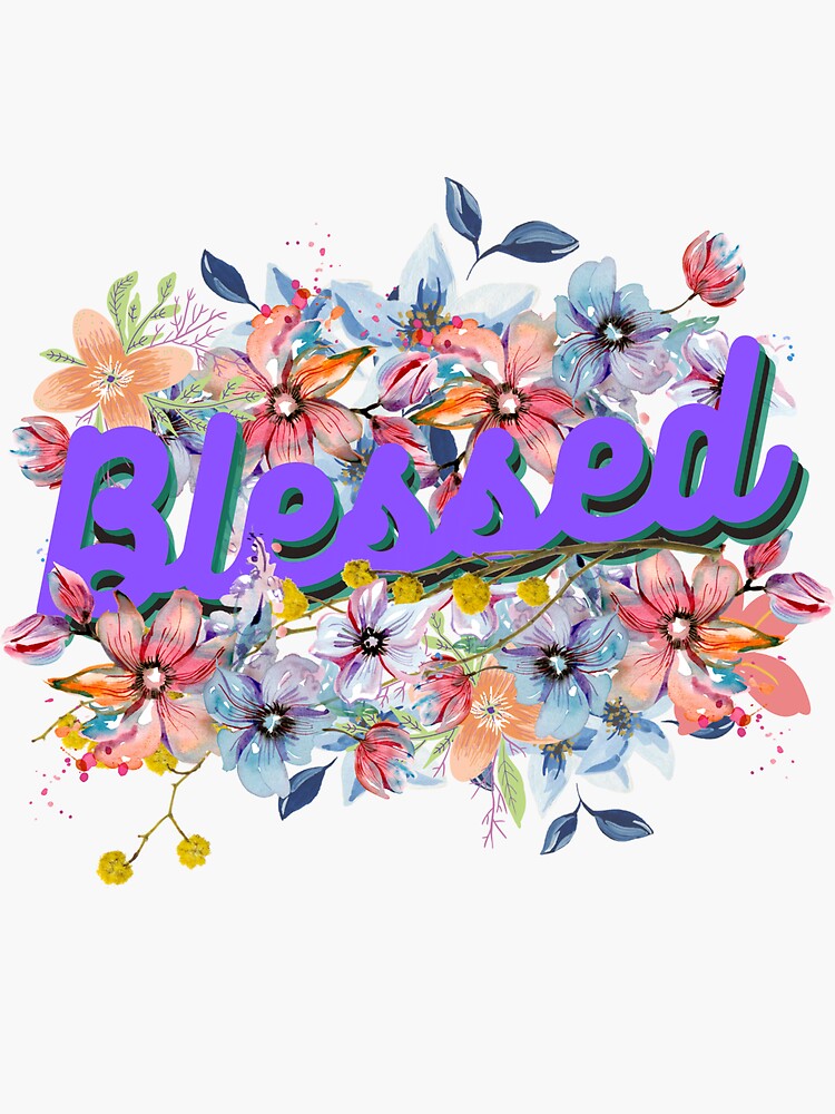 ""Blessed" Floral Design Merchandise" Sticker by mysticgraphics | Redbubble