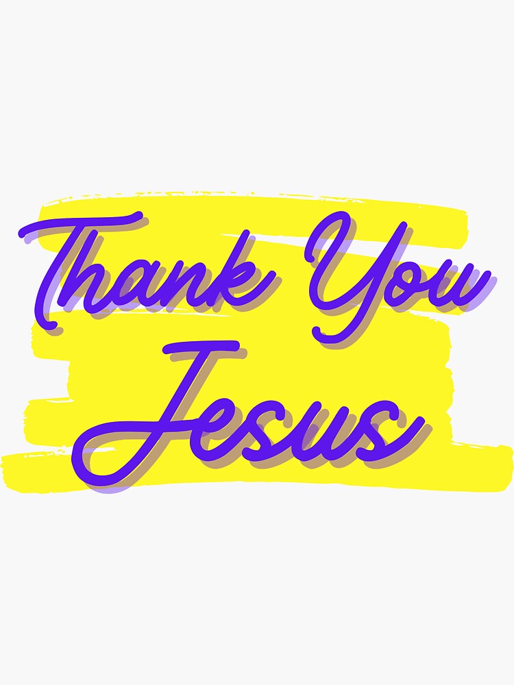"Thank You Jesus" Sticker by JDFunTees | Redbubble
