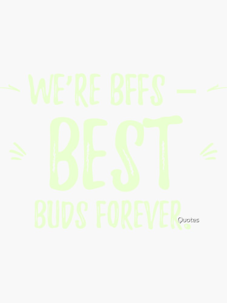 "We’re BFFs – best buds forever.Cute Spring Quote" Sticker by ...