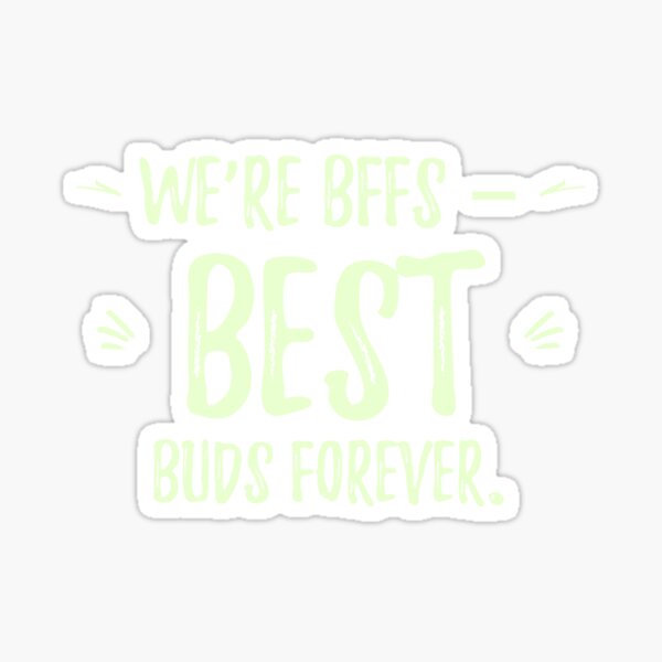 "We’re BFFs – best buds forever.Cute Spring Quote" Sticker by ...