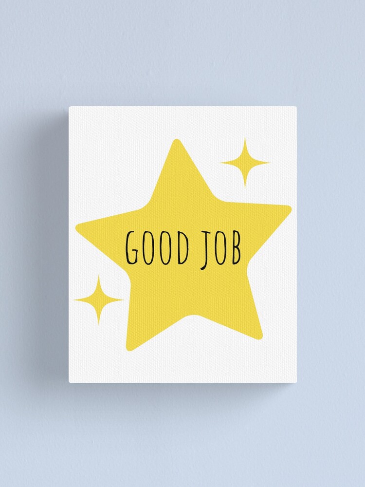 "Good job, I tried gold star, gold star meme" Canvas Print for Sale by ...