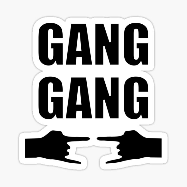 "GANG GANG" Sticker by Yrwil | Redbubble
