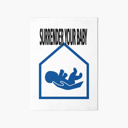 "SURRENDER YOUR BABY" Art Board Print by hhoop | Redbubble