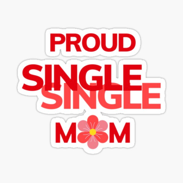 "proud single mom" Sticker by JAdotdotDesigns | Redbubble