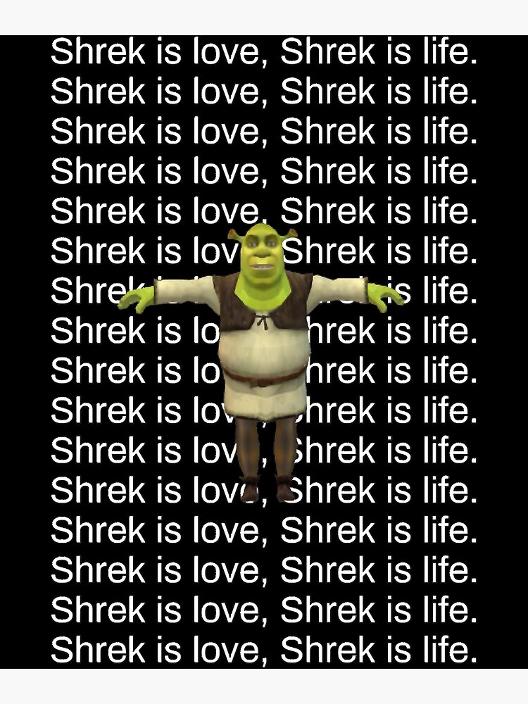"Shrek is love, Shrek is life. " Art Print for Sale by AnnikaLanzi ...
