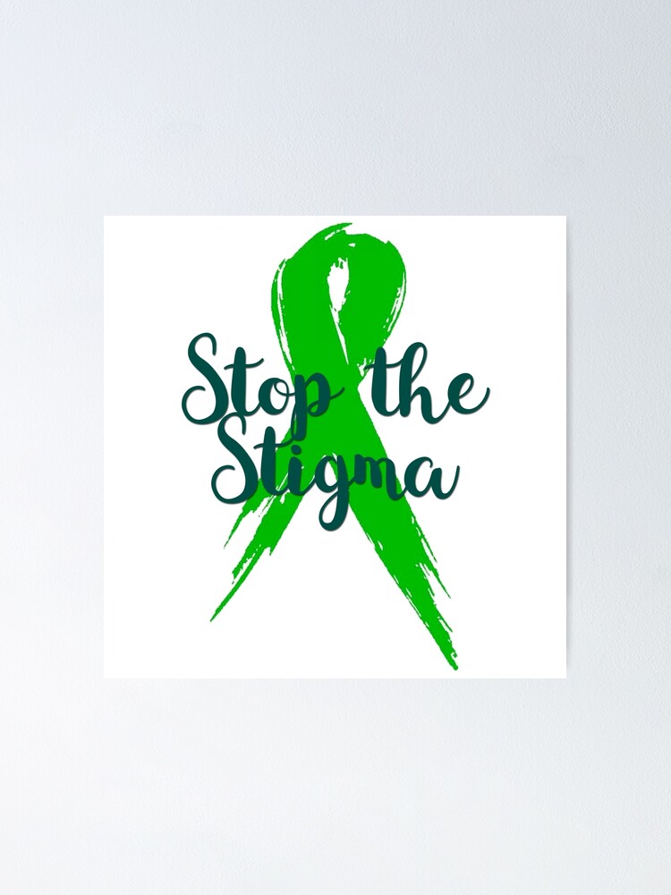 "End and Stop the Stigma of Mental Illness" Poster for Sale by ...