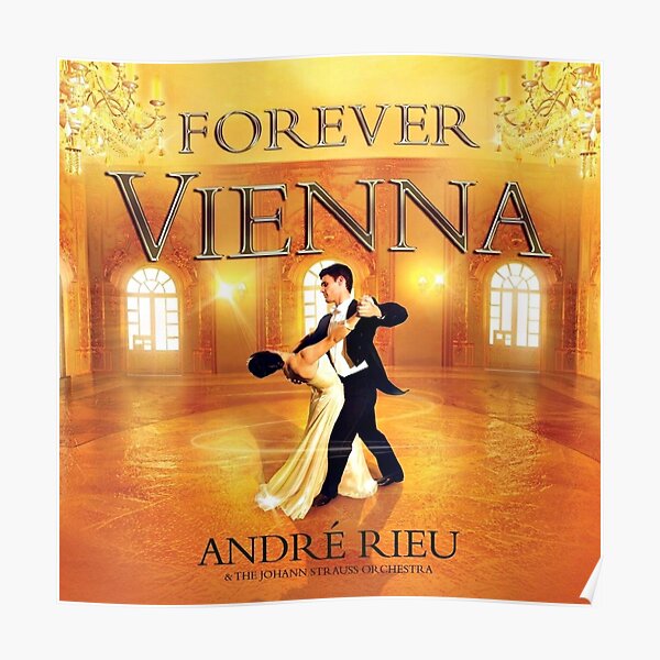 "Andre Rieu forever vienna" Poster for Sale by DanHebert34 | Redbubble