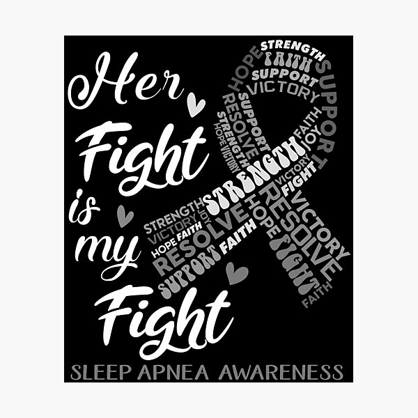 "Sleep Apnea Warrior, Her Fight is my Fight Sleep Apnea Awareness ...