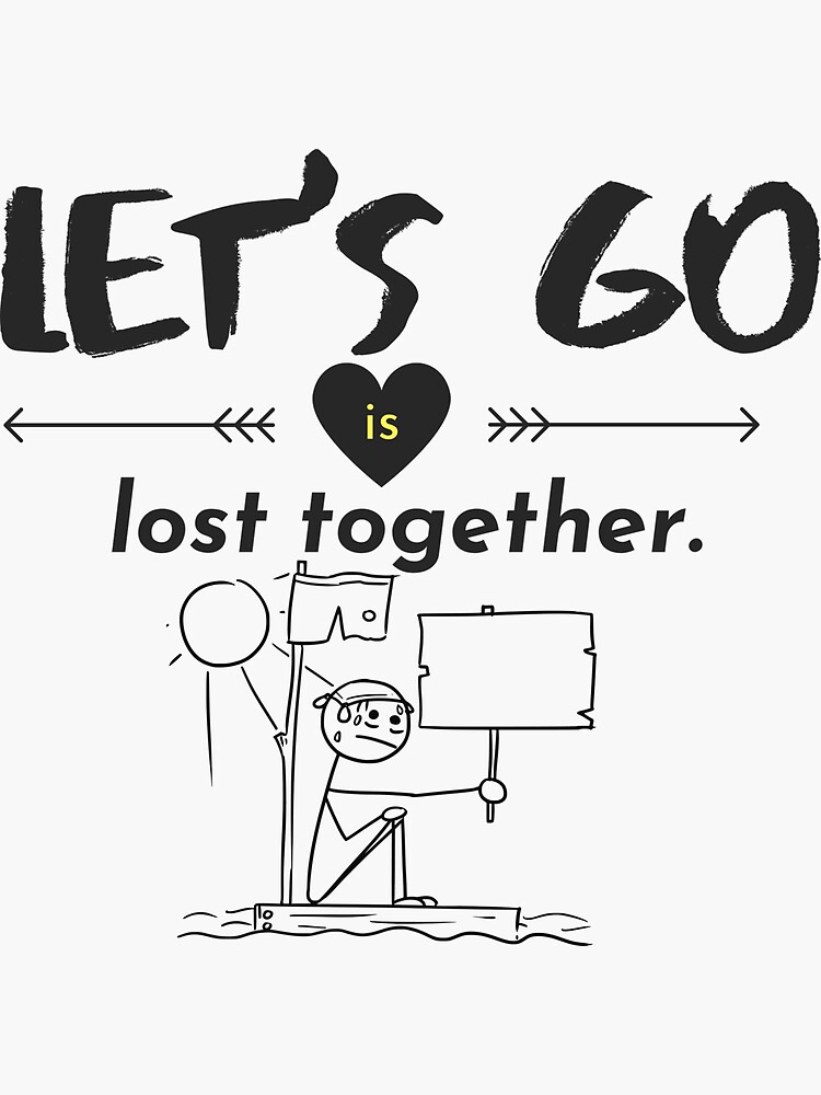 ""Lost Together" Poster by . Design Studio Let's Go" Sticker by ...