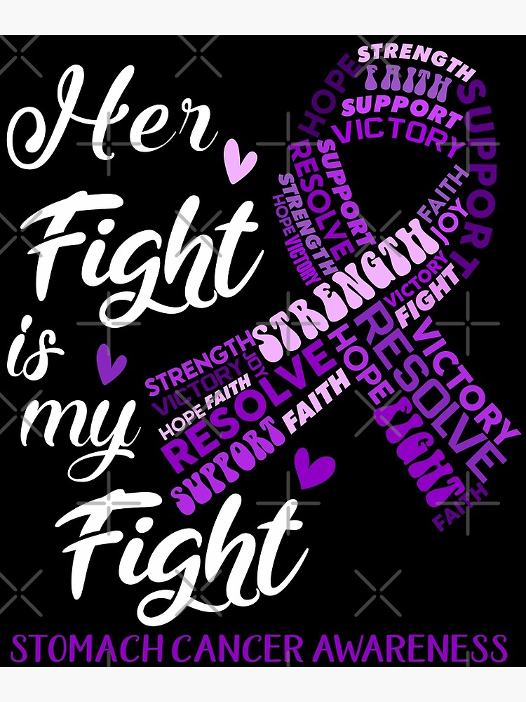 "Stomach Cancer Warrior, Her Fight is my Fight Stomach Cancer Awareness ...