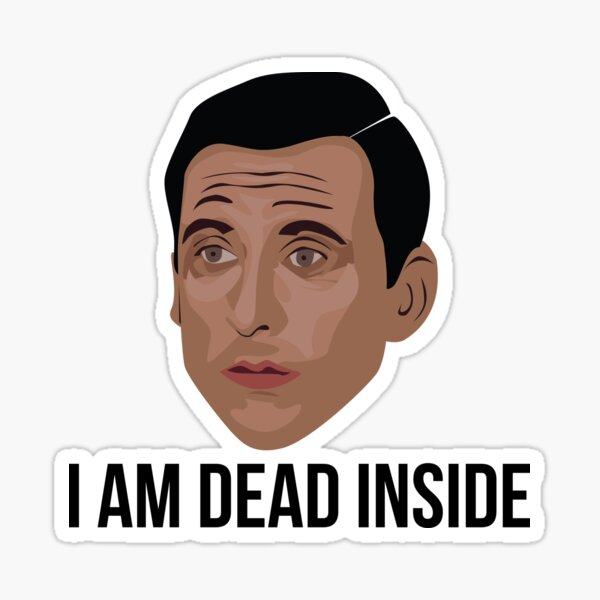 "The Office - I am dead Inside" Sticker by WaltArt | Redbubble