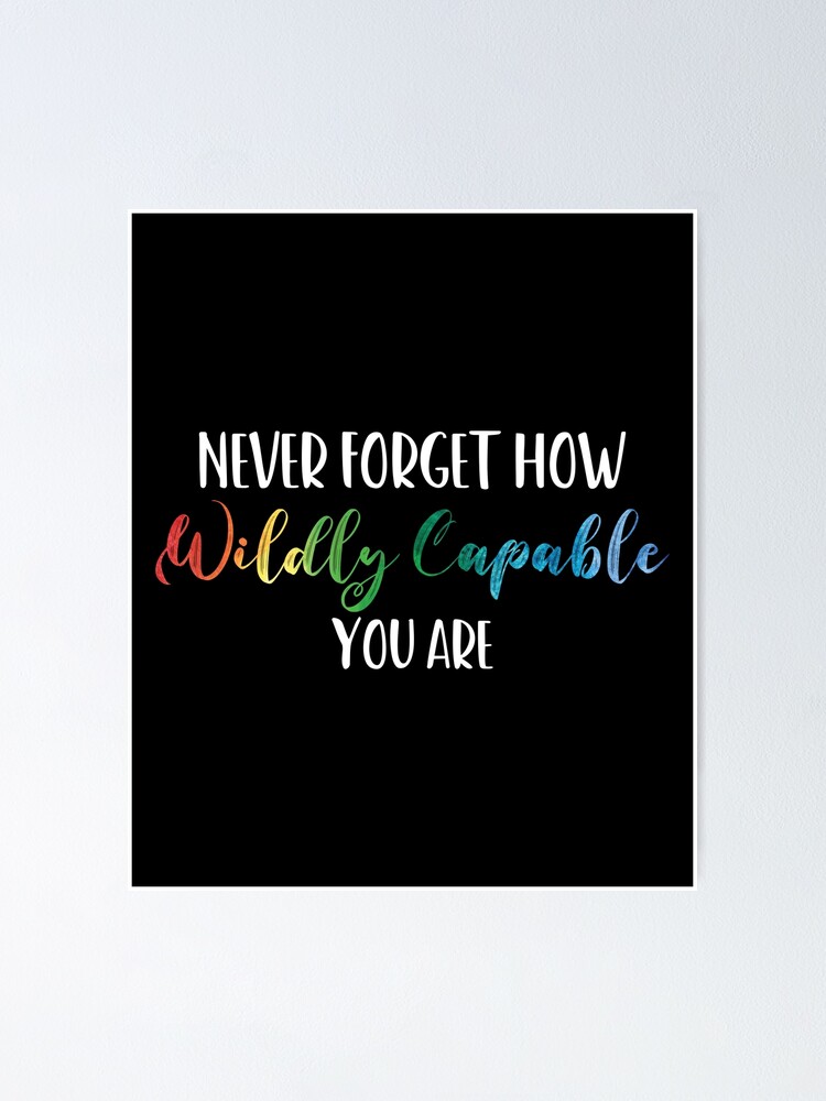 "Never Forget How Wildly Capable You Are, Positivity, Inspirational ...