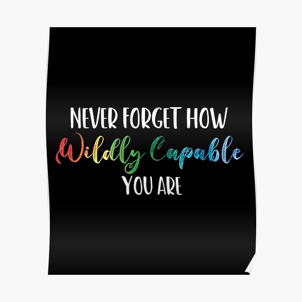 "Never Forget How Wildly Capable You Are, Positivity, Inspirational ...