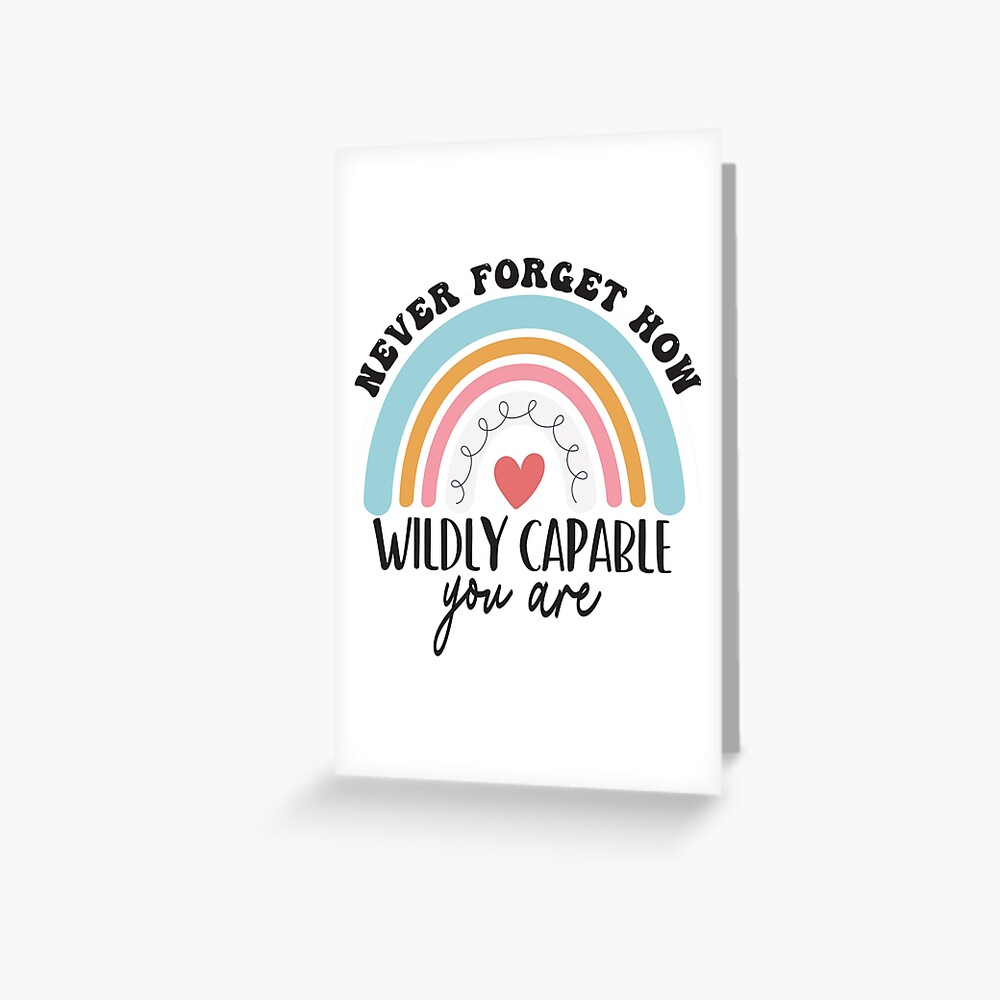 "Never Forget How Wildly Capable You Are,rainbow, Positivity ...