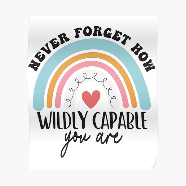 "Never Forget How Wildly Capable You Are,rainbow, Positivity ...