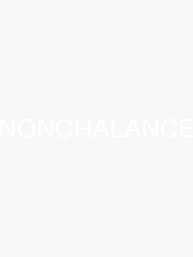 "Nonchalance" Sticker by KilianMiranda | Redbubble