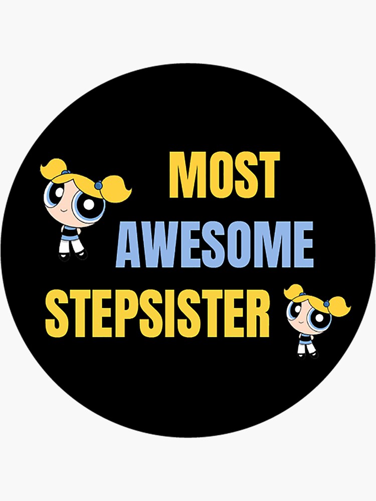 "Best Stepsister - Big Step Sister - Best Step Sister - Best Half ...