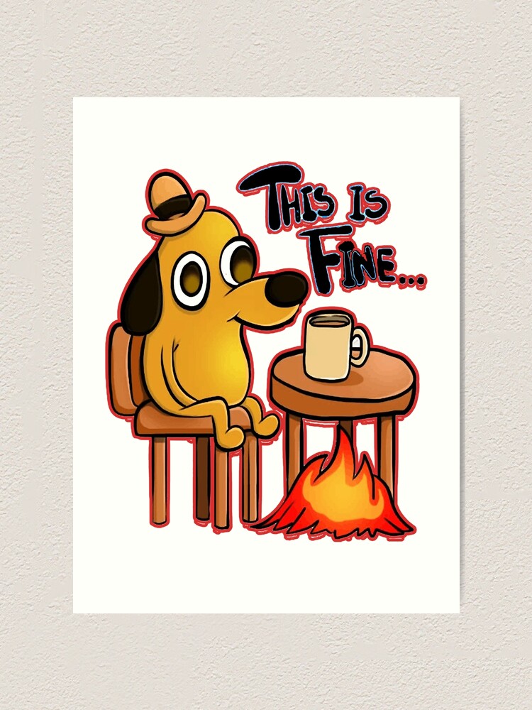 "Special Present This Is Fine Meme Dog Gift Movie Fans" Art Print for ...