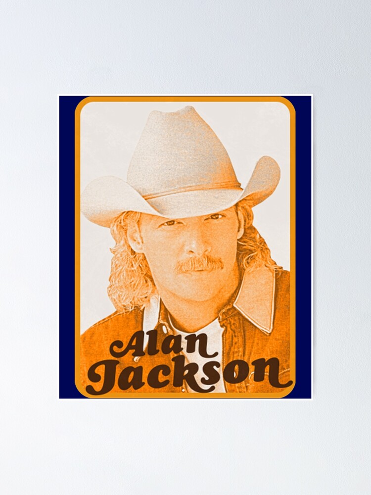 "Alan Jackson Tribute Retro Country Fan Art " Poster for Sale by ...