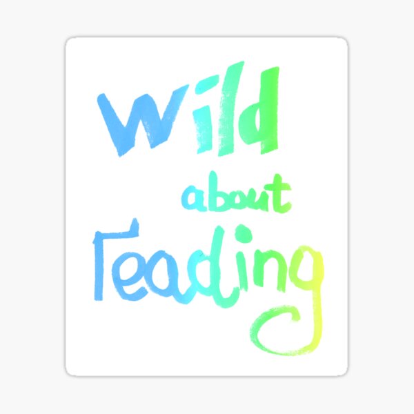 "Wild about reading - reading" Sticker by lausn | Redbubble