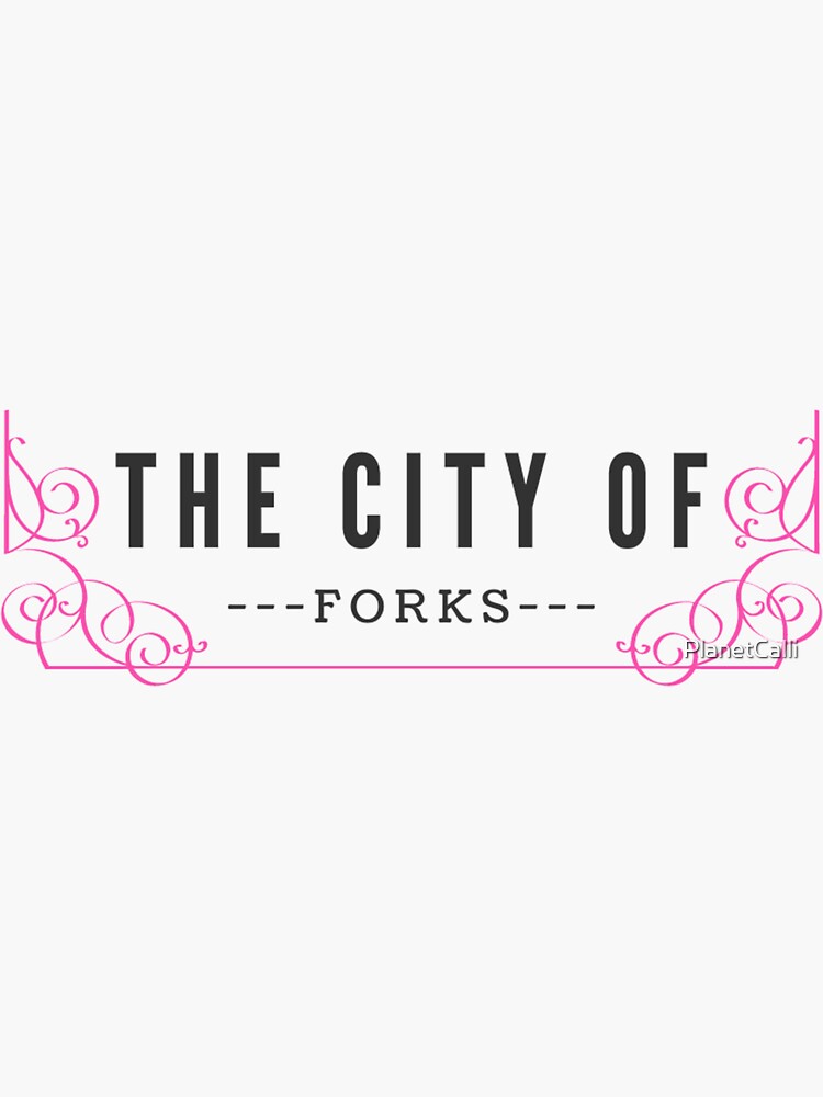 "the city of forks" Sticker by PlanetCalli | Redbubble