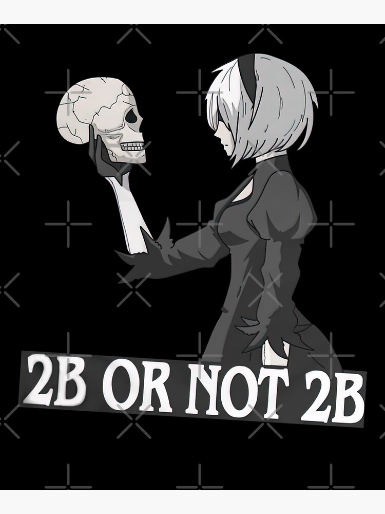 "Nier Automata 2b Or Not 2b Yorha 2b Game Soft" Poster by DelbertUnique ...