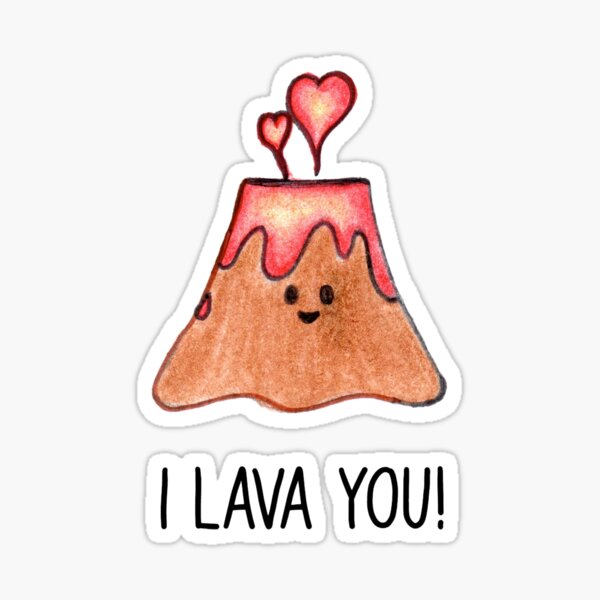 "Lava Anniversary / Valentine’s Day Pun – I Lava You!" Sticker by ...