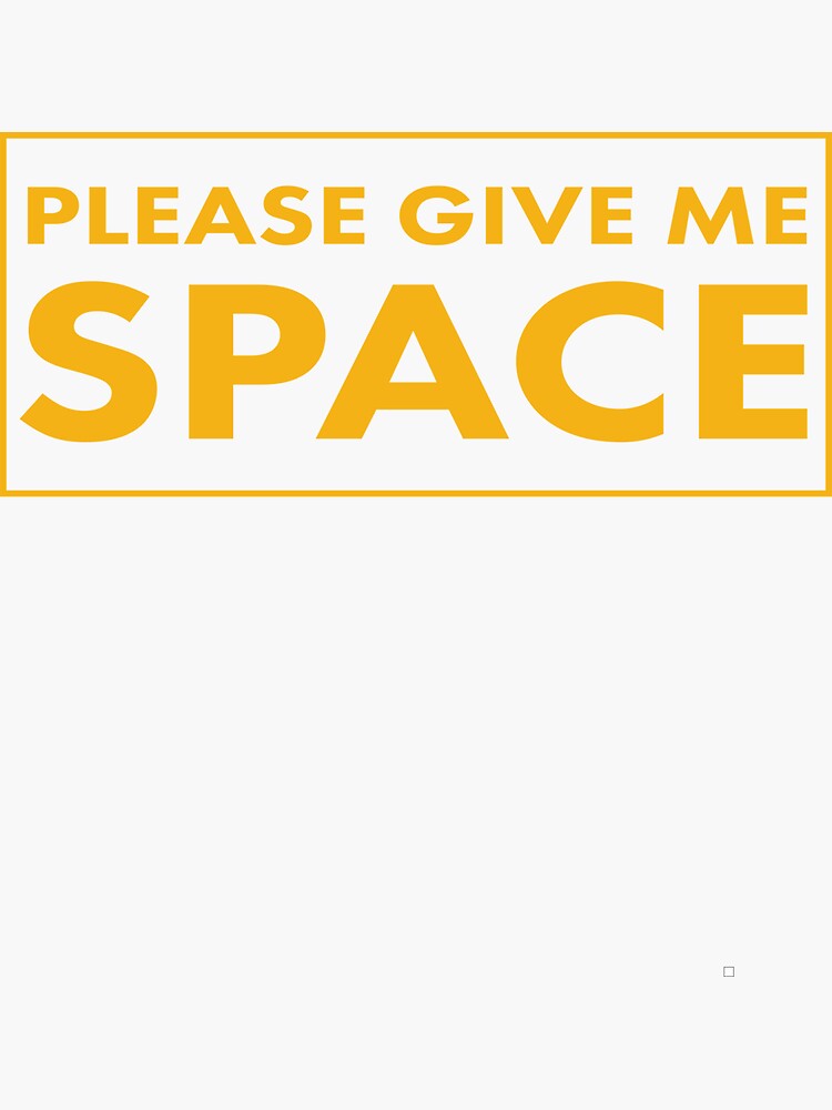 "Please Give Me Space" Sticker for Sale by bellcurve | Redbubble