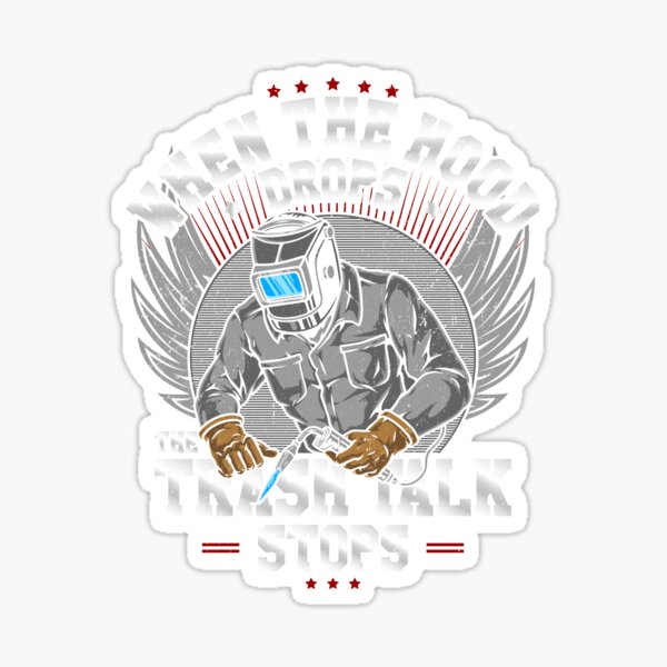 "MIG ARC TIG Weld Welder When the Hood Drops Funny Welding" Sticker by ...