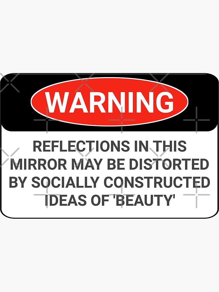 "Funny WARNING signs Reflections in this mirror may be distorted by ...