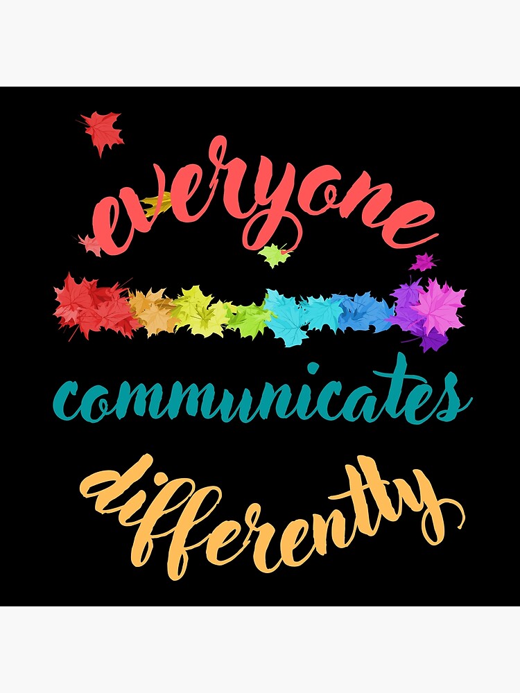 "Everyone communicates differently" Poster for Sale by RedTomasB ...