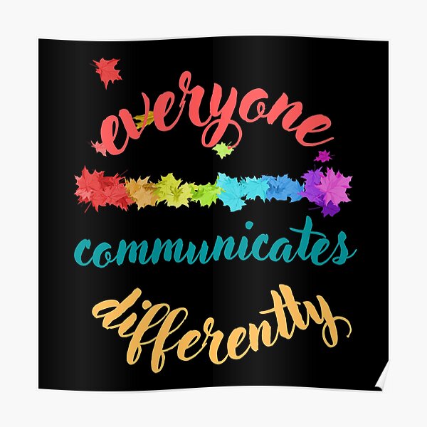 "Everyone communicates differently" Poster for Sale by RedTomasB ...