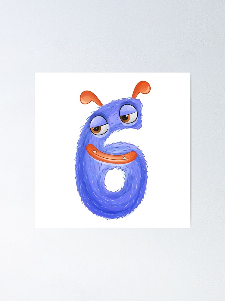 "Happy Birthday Monster Numbers - Six - 6 - Sixth" Poster for Sale by ...