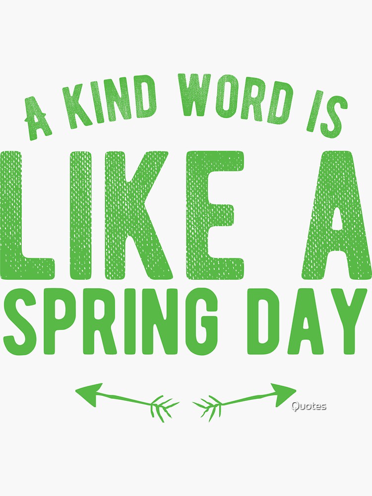"A kind word is like a spring day. Cute Spring Quote" Sticker by ...