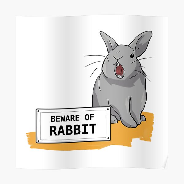"Beware of Rabbit, Angry Bunny and Sign" Poster for Sale by ...