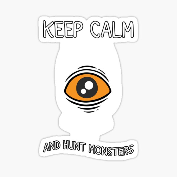"keep calm and hunt monsters" Sticker by artMechbal | Redbubble