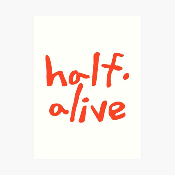 "Half Alive Merch Alive Red Logo" Art Print for Sale by ElbaSoft ...