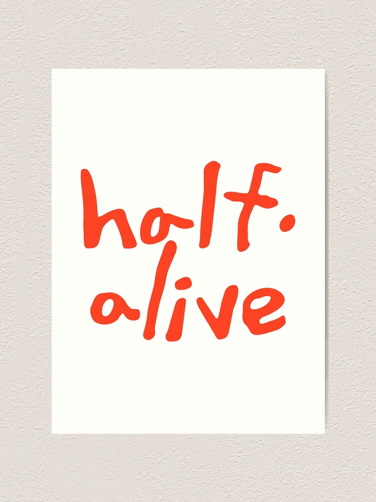 "Half Alive Merch Alive Red Logo" Art Print for Sale by ElbaSoft ...