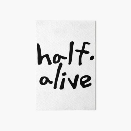 "Half Alive Merch Alive Black Logo" Art Board Print by ElbaSoft | Redbubble