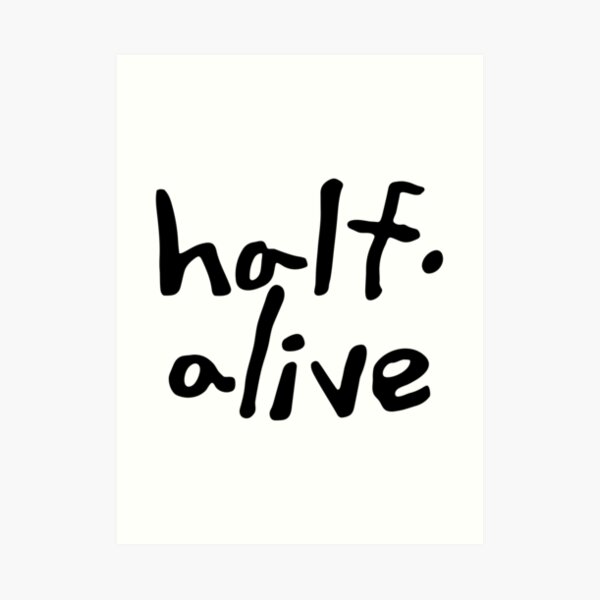 "Half Alive Merch Alive Black Logo" Art Print for Sale by ElbaSoft ...