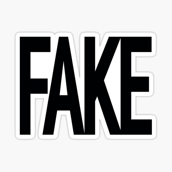 "Fake" Sticker by Jbags28 | Redbubble