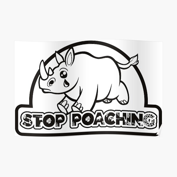 "Stop Poaching Rhino" Poster for Sale by Delo-Design | Redbubble