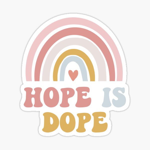 "Hope Is Dope" Sticker for Sale by KarolinaPaz | Redbubble
