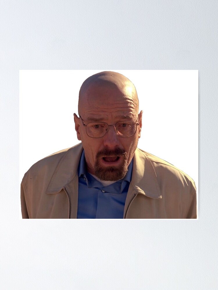 "Shocked Walter White Meme" Poster for Sale by Greg Heffley | Redbubble