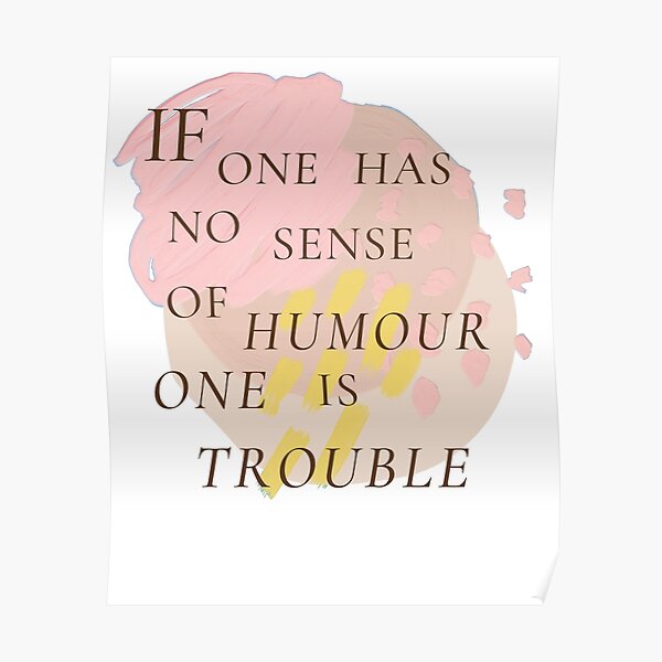 "IF ONE HAS NO SENSE OF HUMOUR ONE IS TROUBLE-Famous celebrity quotes ...