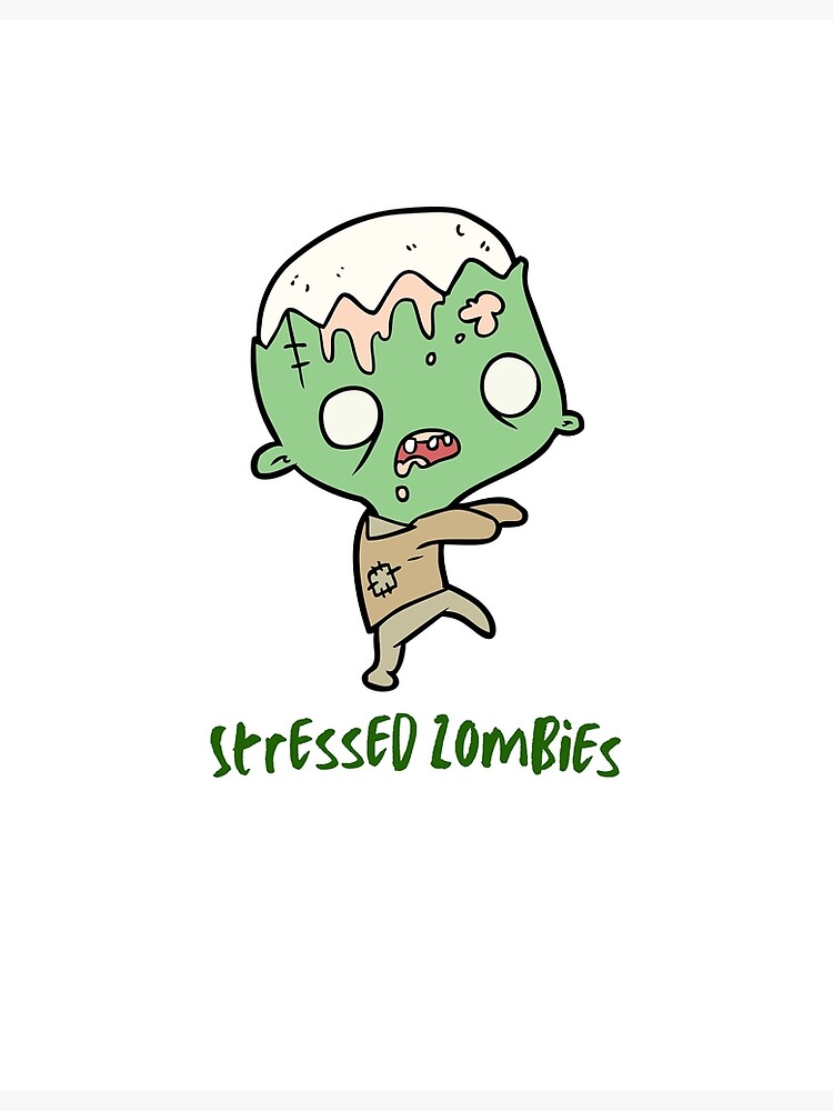 "Stressed zombies" Poster for Sale by Magossa | Redbubble