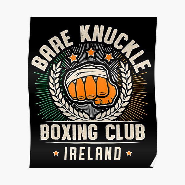 "Bare Knuckle Boxing Club for Pugilists in Ireland" Poster by SeigelRodney | Redbubble