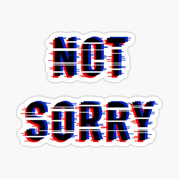 "Glitched Lettering Red and Blue “NOT SORRY” Sticker" Sticker by ...