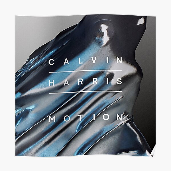 "Calvin Harris motion" Poster for Sale by DonaldHEnos3 | Redbubble